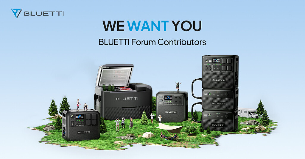 BLUETTI Forum Contributors - WE WANT YOU! - Campaign - BLUETTI Community